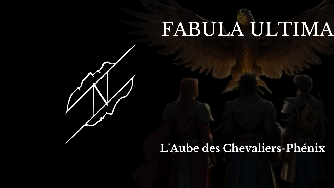 Fabula Ultima - L'Aube des Chevaliers-Phénix - Rol'event